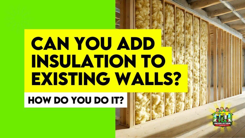 Can You Add Insulation to Existing Walls - How Do You Do It?