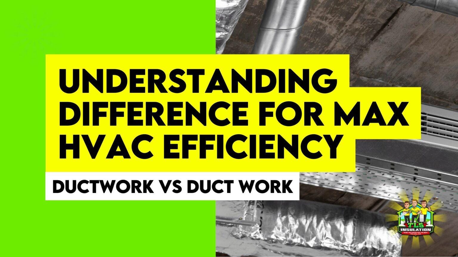 Ductwork vs Duct Work - Difference for Max HVAC Efficiency | TLSinsulation